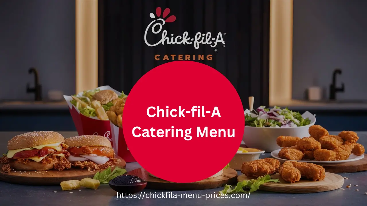 Chick-fil-A Catering Menu with Prices 2025