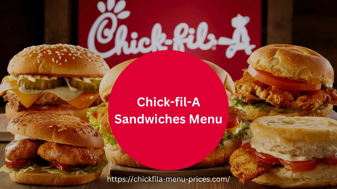Chick-fil-A Sandwiches Menu with Prices 2025 (January)