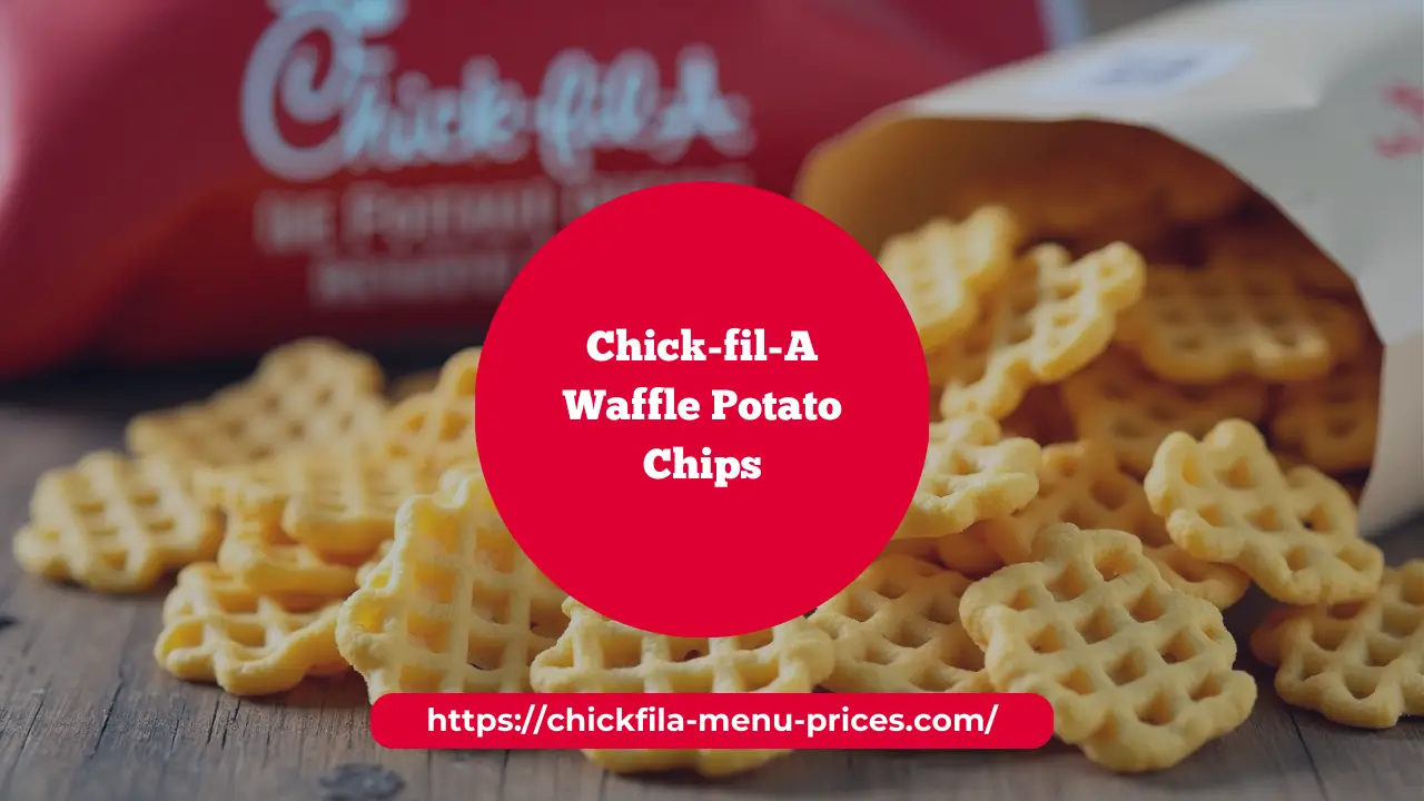 Chick-fil-A Waffle Potato Chips Price $3.15
